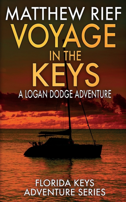 Voyage in the Keys : A Logan Dodge Adventure (Florida Keys Adventure ...