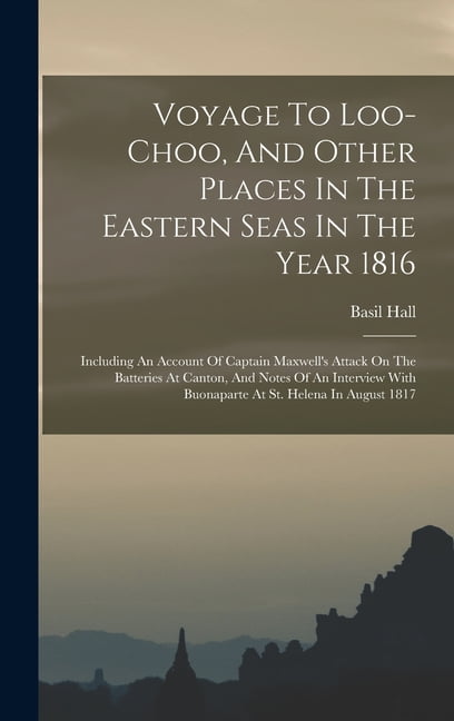 Voyage To Loo-choo, And Other Places In The Eastern Seas In The Year ...