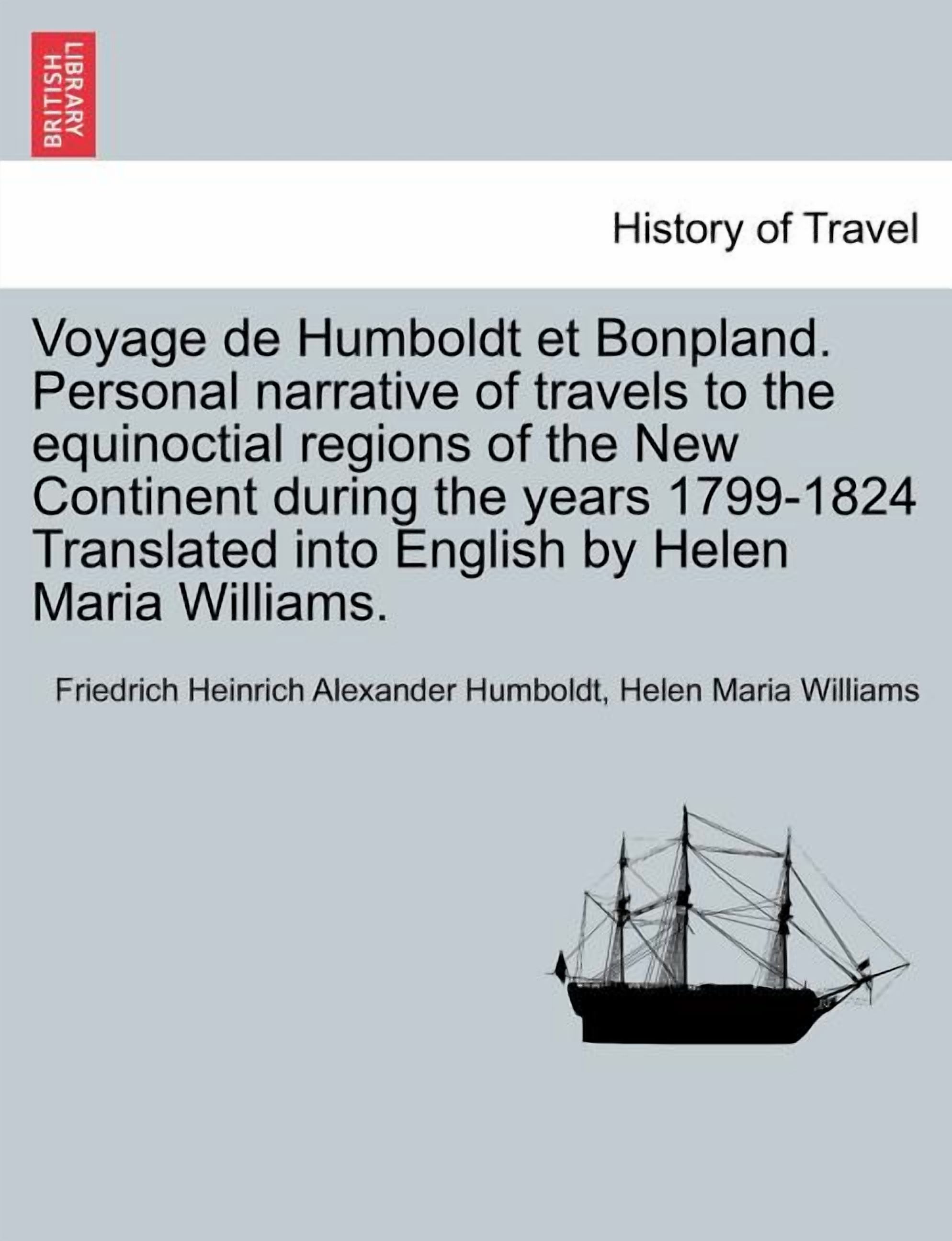 Voyage de Humboldt Et Bonpland. Personal Narrative of Travels to the ...