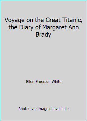 Pre-Owned Voyage on the Great Titanic, the Diary of Margaret Ann Brady ...