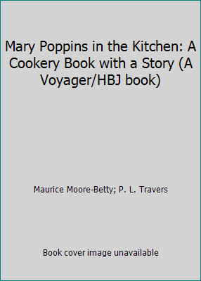 Pre-Owned Mary Poppins in the Kitchen: A Cookery Book with a Story (A ...
