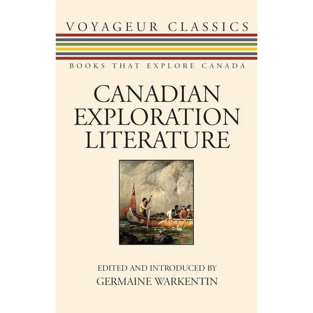 Voyageur Classics Canadian Exploration Literature: An Anthology, Book 3 ...