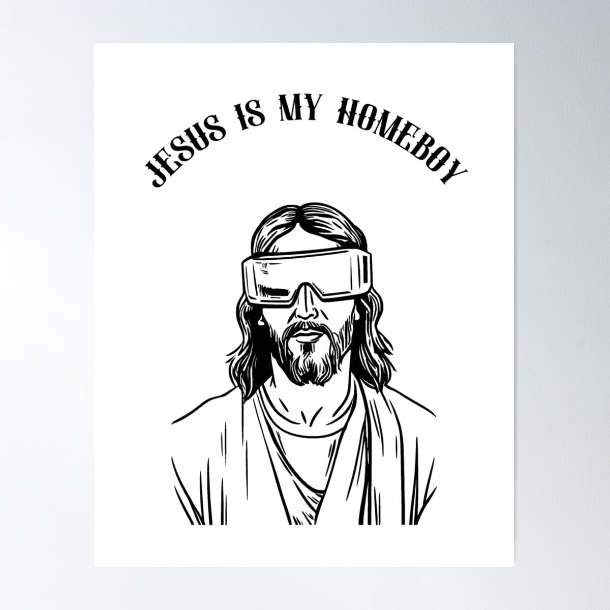 Vr Jesus - Jesus Is My Homeboy Poster Wall Art, Modern Wall Decor For ...