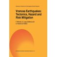 Vrancea Earthquakes : Tectonics, Hazard and Risk Mitigation ...