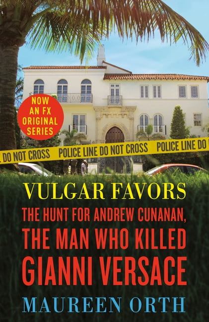 Vulgar Favors: The Assassination of Gianni Versace, (Paperback ...