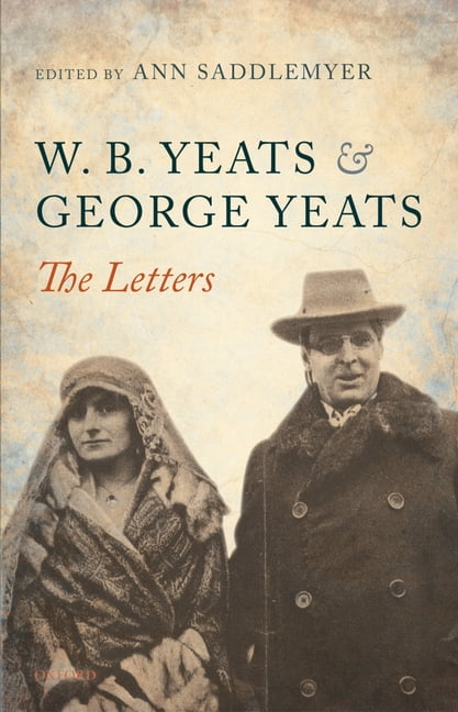 W. B. Yeats and George Yeats: The Letters, (Hardcover) - Walmart.com