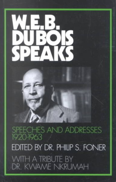 W.E.B. Du Bois Speaks : Speeches and Addresses 1920-1963 - Walmart.com