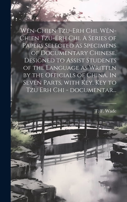 Wên-chien tzu-erh chi. Wên-chien tzu-erh chi. A series of papers ...