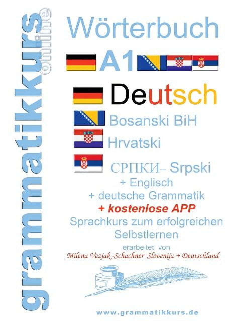 Wörterbuch Deutsch-Englisch-Kroatisch-Bosnisch-Serbisch Niveau A1: Lernwortschatz für die ...