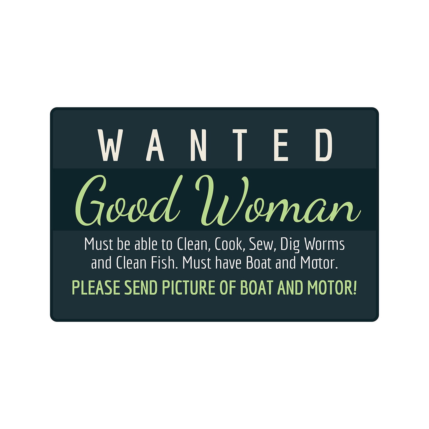 WANTED GOOD WOMAN Aluminum Sign men maid wanted relationship love ...