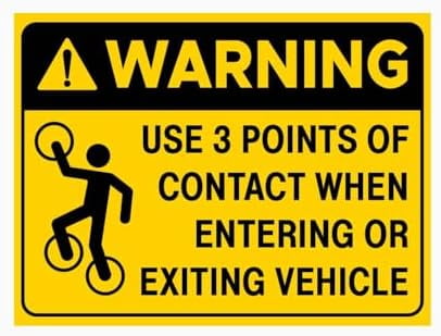 WARNING 3 POINTS OF CONTACT WHEN ENTERING OR EXITING VEHICLE SIGN ...