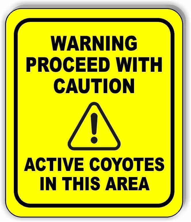 WARNING ACTIVE COYOTES Aluminum Composite Sign, 8.5"x10" - Walmart.com