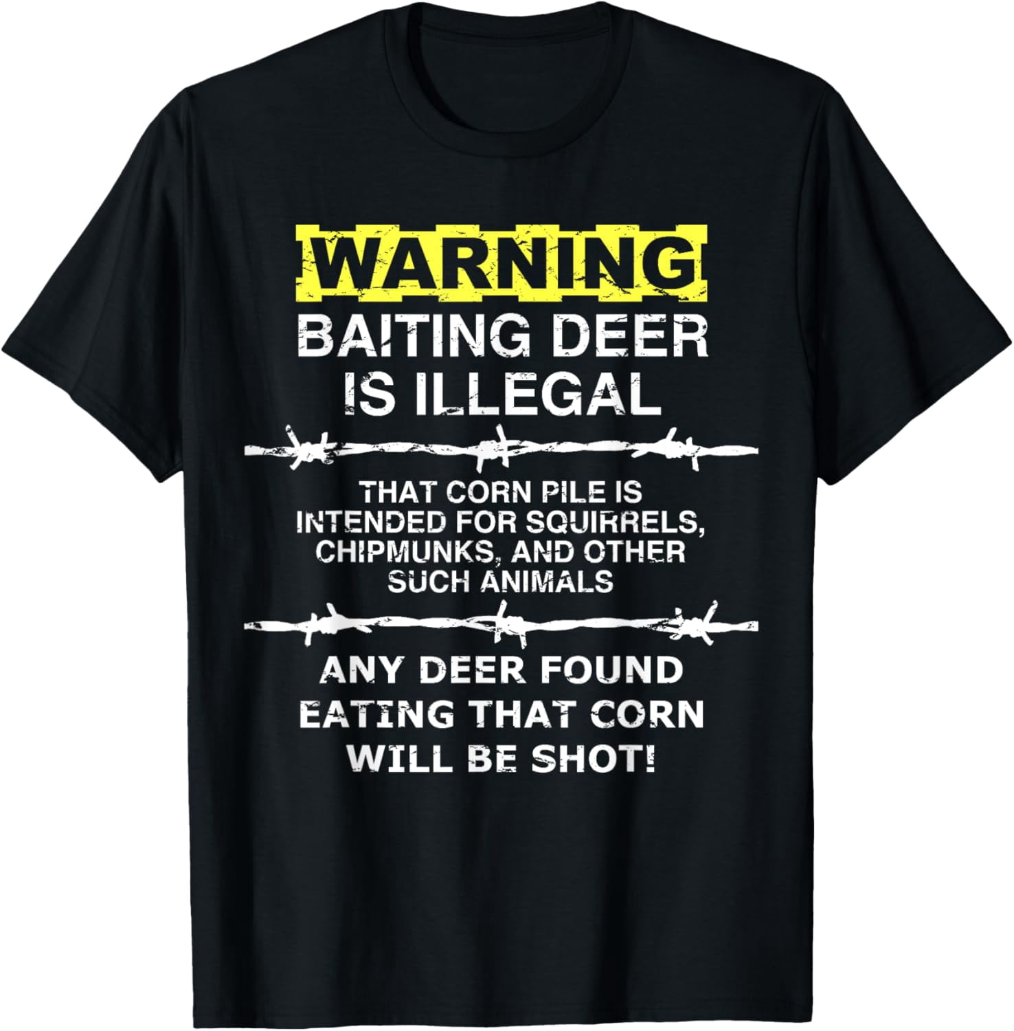 WARNING - Baiting Deer Is Illegal, Funny Hunting Tee Shirt T-Shirt ...