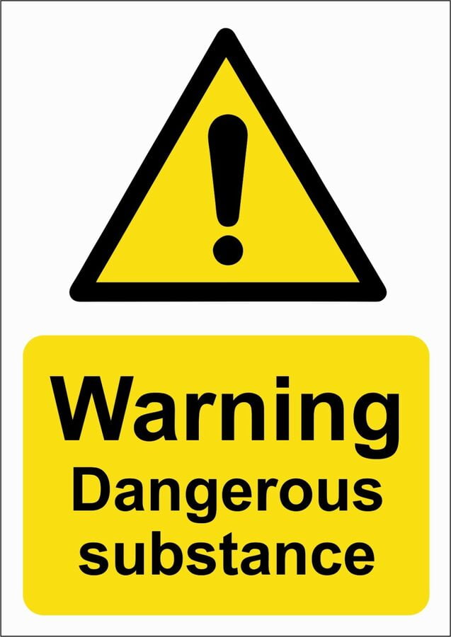 WARNING DANGEROUS SUBSTANCE Metal Sign OR FOAMEX SIGN SITE/SAFETY ...