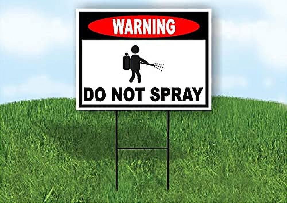 WARNING DO NOT SPRAY WITH MAN - Single Sided Yard Sign ROAD SIGN with ...