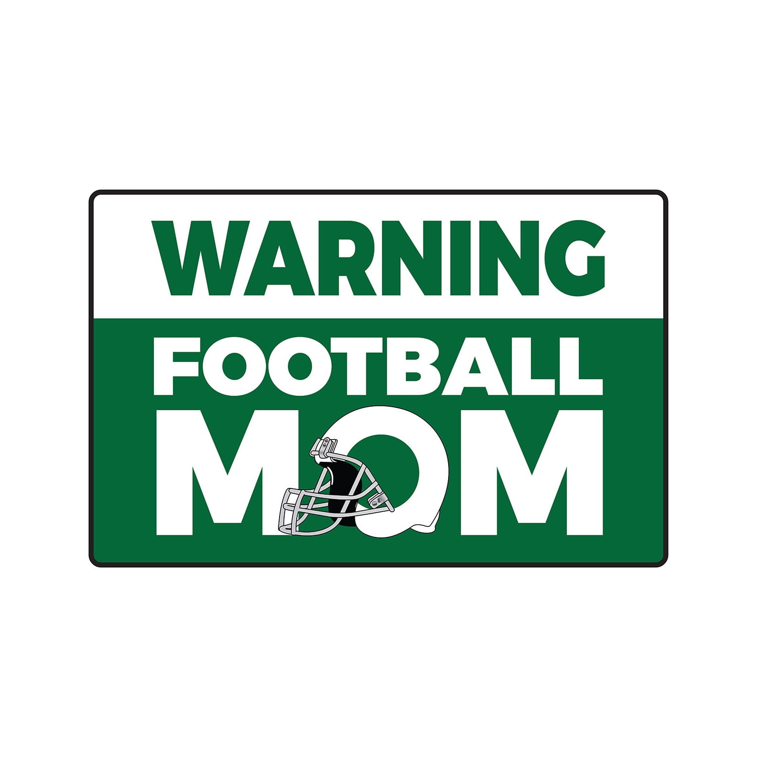 WARNING FOOTBALL MOM Aluminum Sign warning mom sports kids team ...