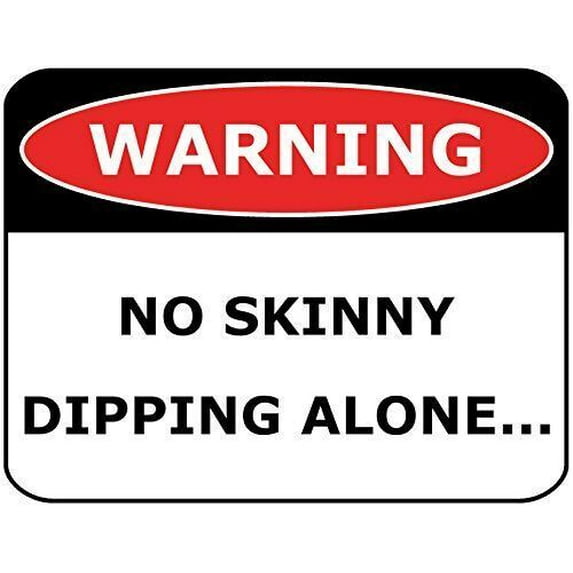 WARNING NO SKINNY DIPPING ALONE. Funny Metal Sign Size: 16 x 12 Inch ...