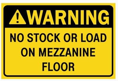 WARNING NO STOCK OR LOAD ON MEZZANINE FLOOR SIGN Workplace Signs Metal ...