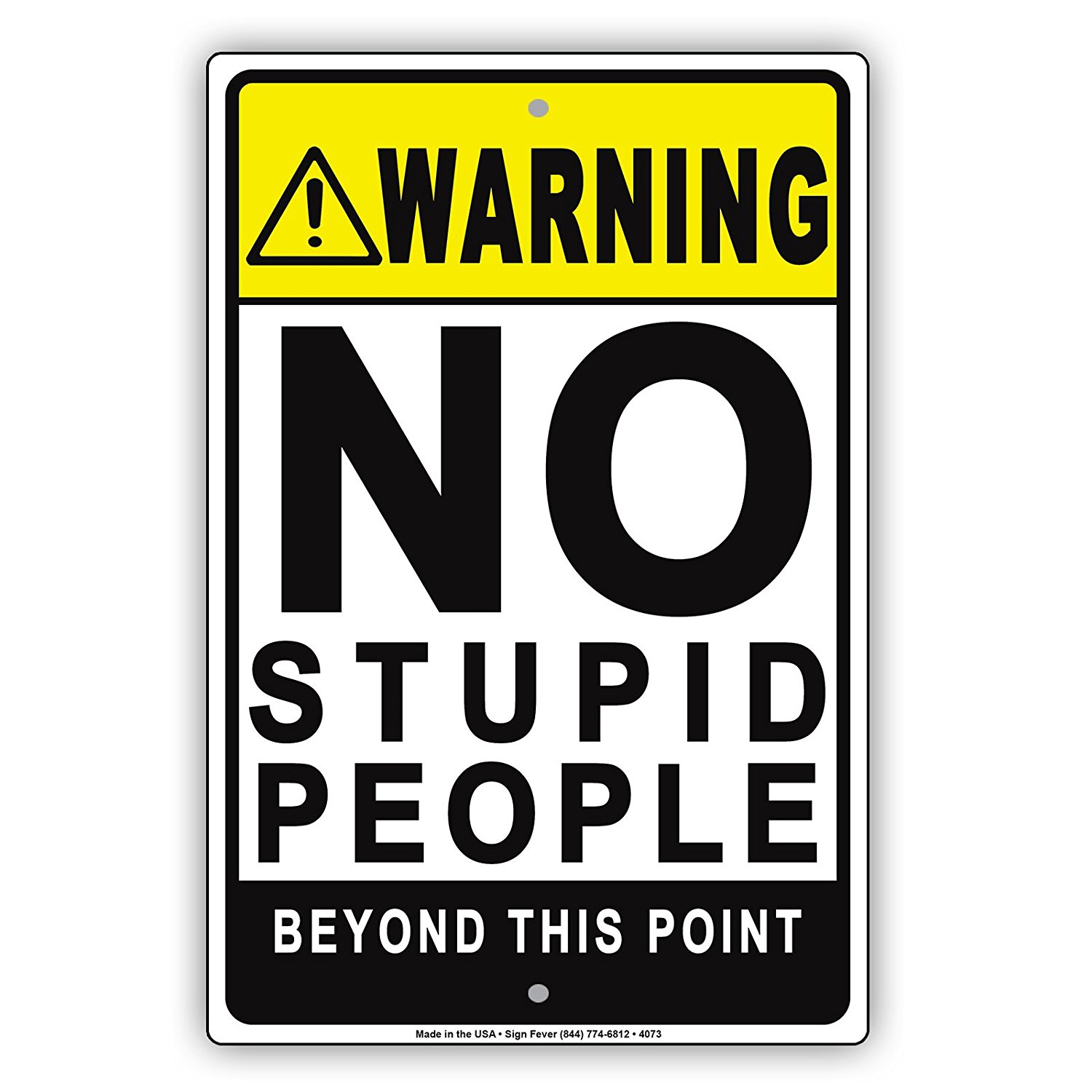 WARNING No Stupid People Beyond This Point Ridiculous Humor Funny Alert ...