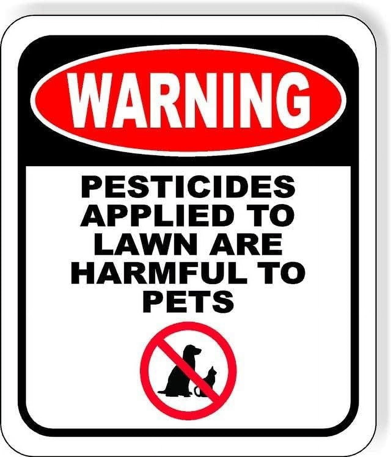 WARNING PESTICIDES APPLIED TO LAWN ARE HARMFUL TO PETS Aluminum ...