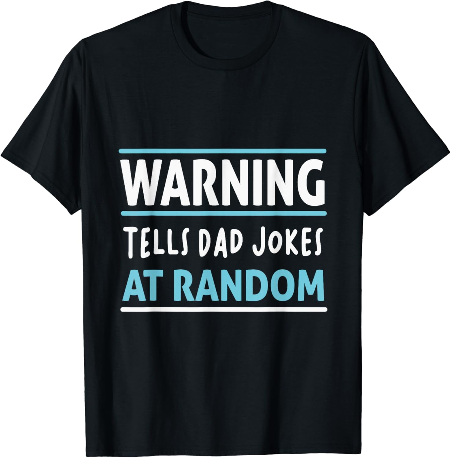WARNING Tells Dad Jokes At Random T-Shirt - Walmart.com
