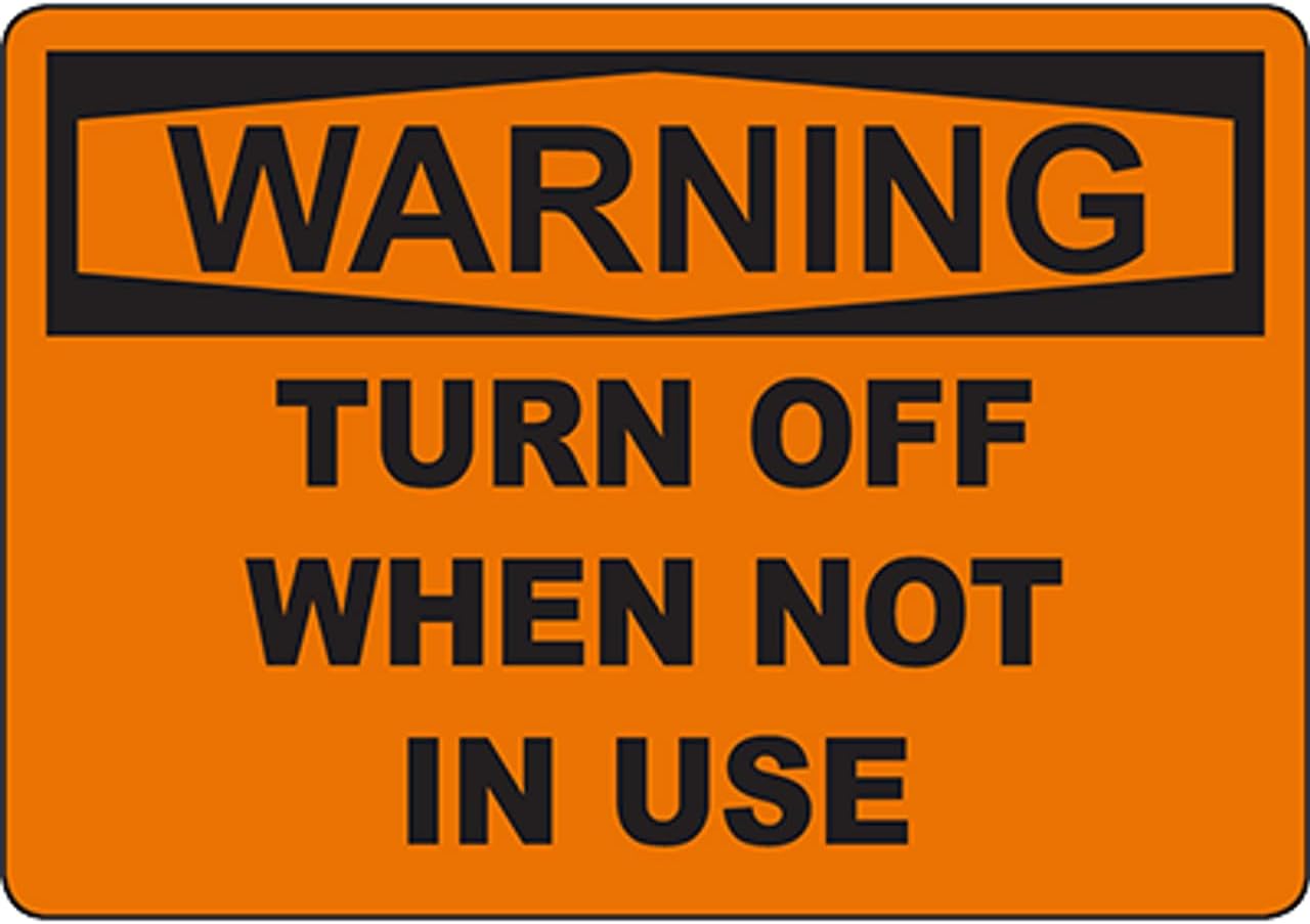 Warning Turn Off When Not In Use Sign Safety Signs Machine Operation Signs 8x12 Inch Notice