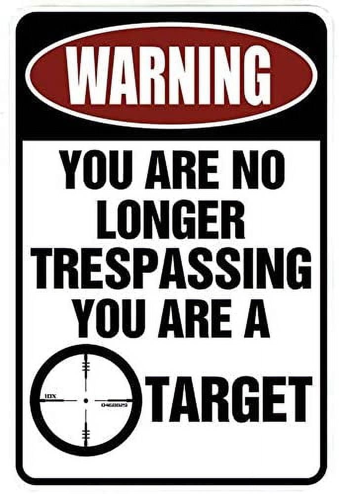 WARNING You are no longer Trespassing - You are a TARGET – Funny Metal ...