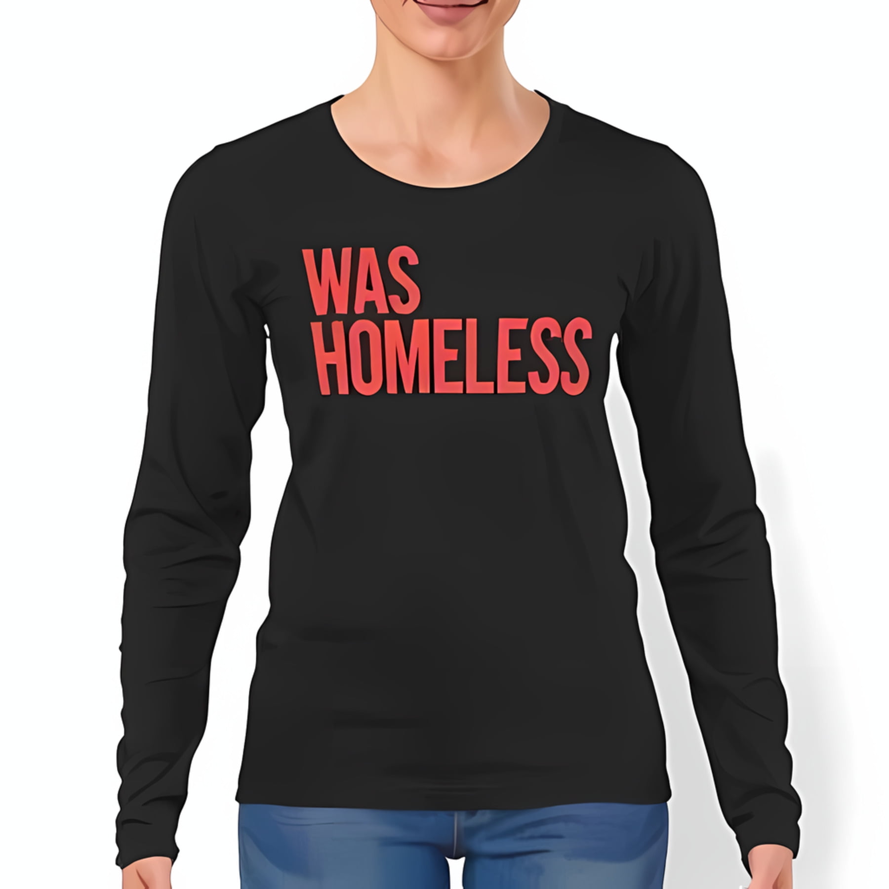 WAS HOMELESS Long Sleeve T-Shirt for Men & Women - Bold Graphic Design ...