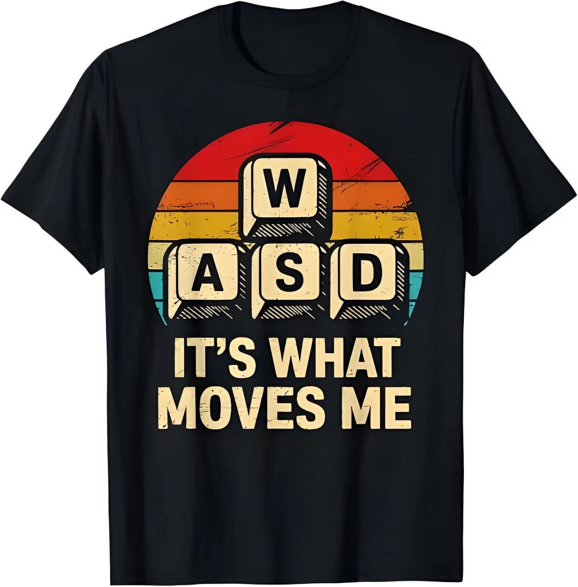 WASD Itâ s What Moves Me Pc Gamer Computer Nerd Men Women T-Shirt ...