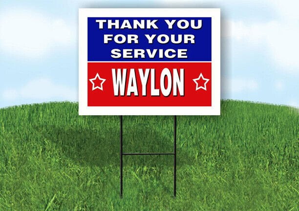 WAYLON THANK YOU SERVICE 18 in x 24 in Yard Sign Road Sign with Stand ...