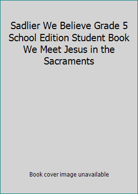 Pre-Owned Sadlier We Believe Grade 5 School Edition Student Book We ...