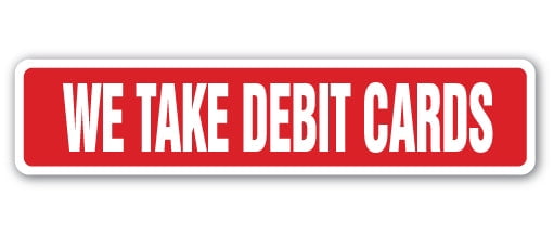 WE TAKE DEBIT CARDS Street Sign credit plastic money transaction ...