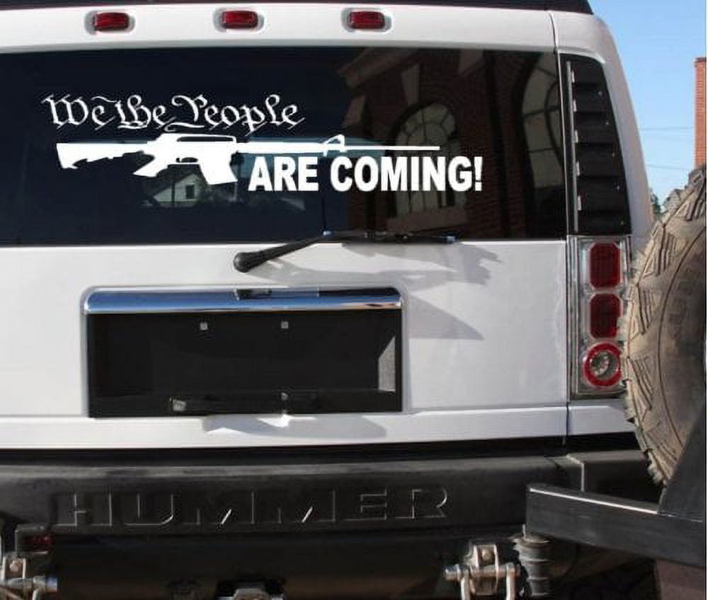WE THE PEOPLE ASSAULT LIFE ARE COMING STICKER DECAL LARGE 6x17 SIZE ...