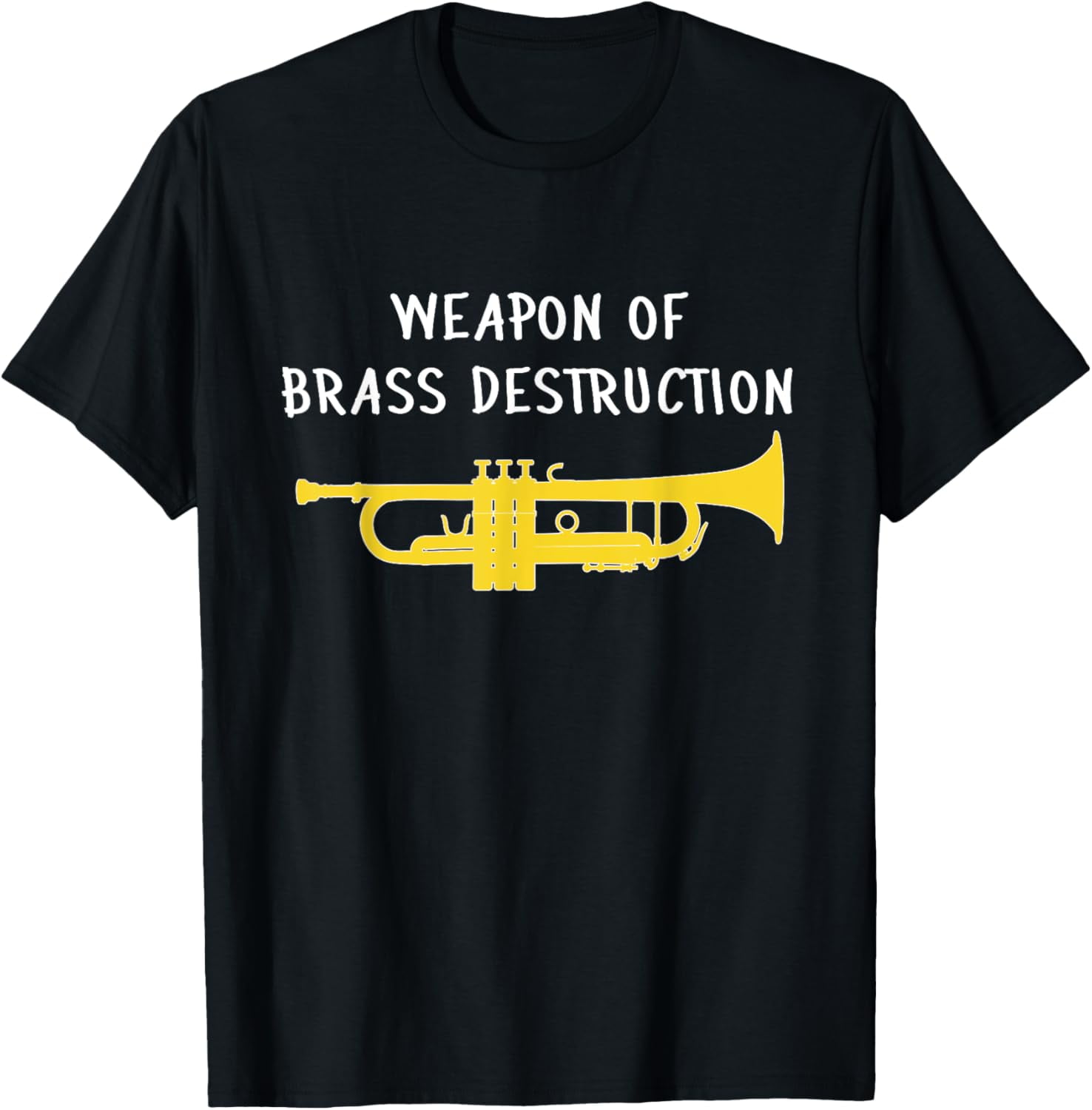 WEAPON OF BRASS DESTRUCTION - trumpet gift, Funny trumpet T-Shirt ...