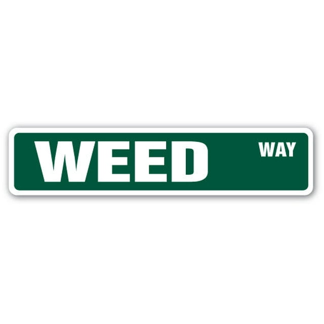 WEED Street Sign | Indoor/Outdoor | 36" Wide - Walmart.com