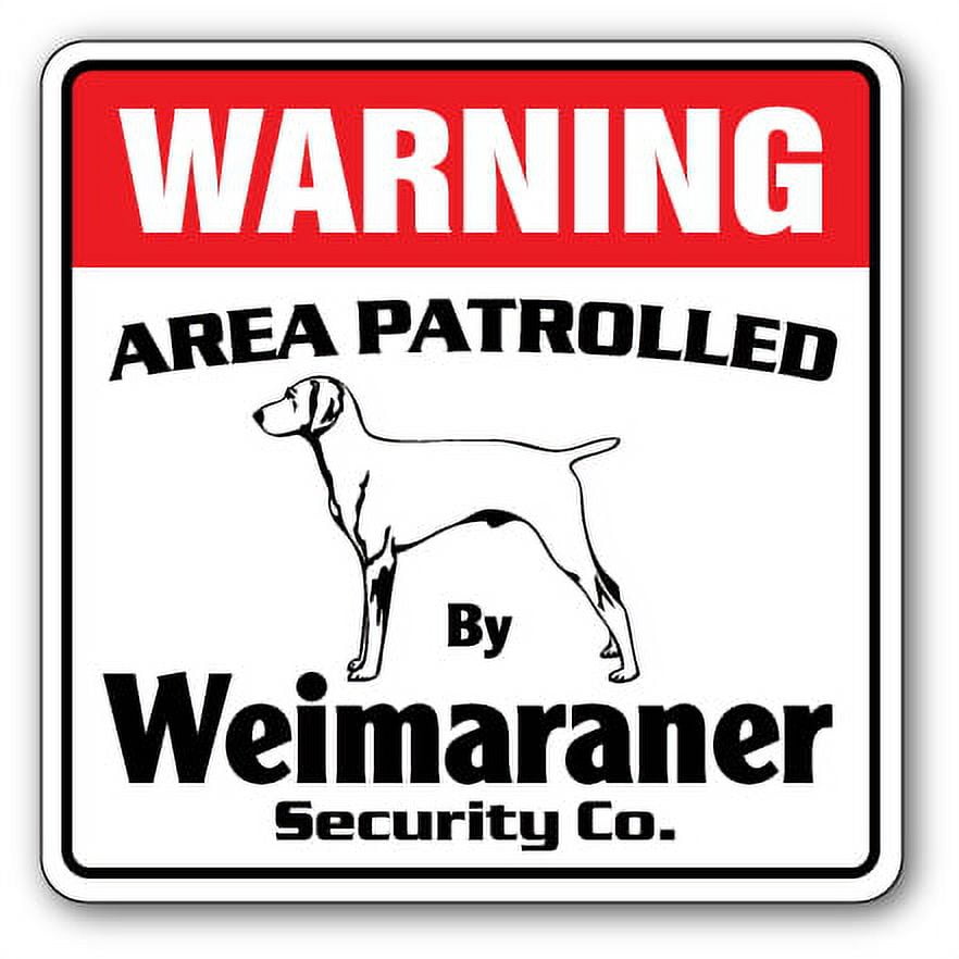 WEIMARANER Security Sign Area Patrolled pet dog warning guard lover ...