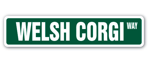 WELSH CORGI Street Sign dog puppy breeder pet yard | Indoor/Outdoor ...
