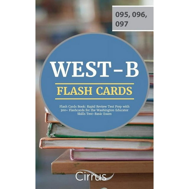 WEST-B Flash Cards Book: Rapid Review Test Prep with 300+ Flashcards ...