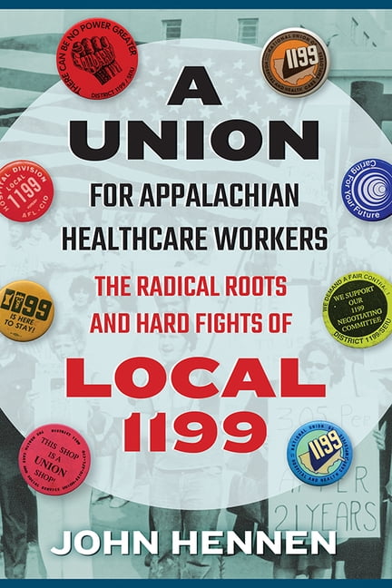 WEST VIRGINIA & APPALACHIA: A Union for Appalachian Healthcare Workers ...