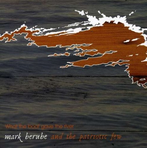What the Boat Gave the River Mark Berube (CD) - Walmart.com