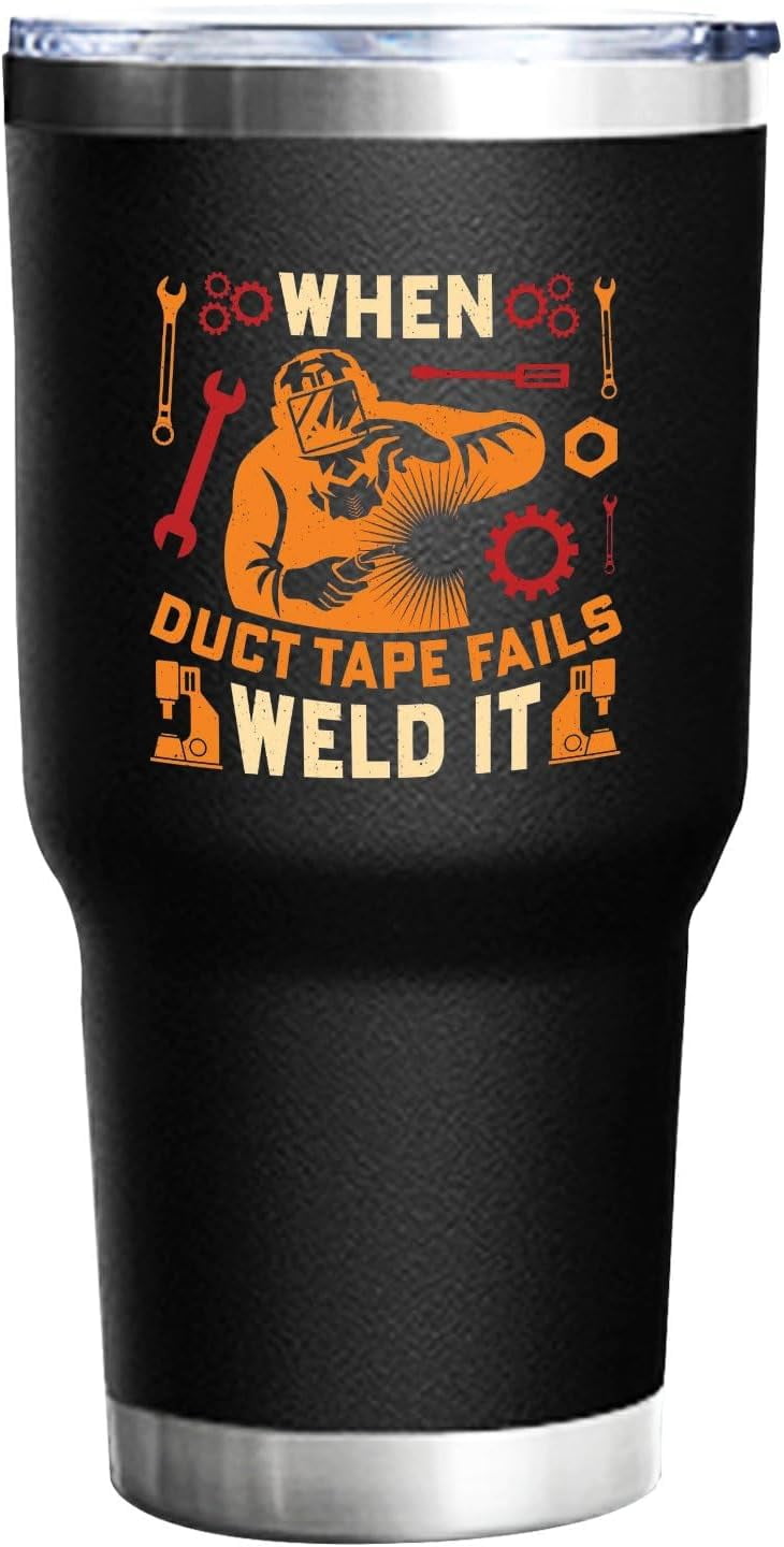 WHEN DUCT TAPE FAILS WELD IT Welder Funny Welding Stainless Steel ...