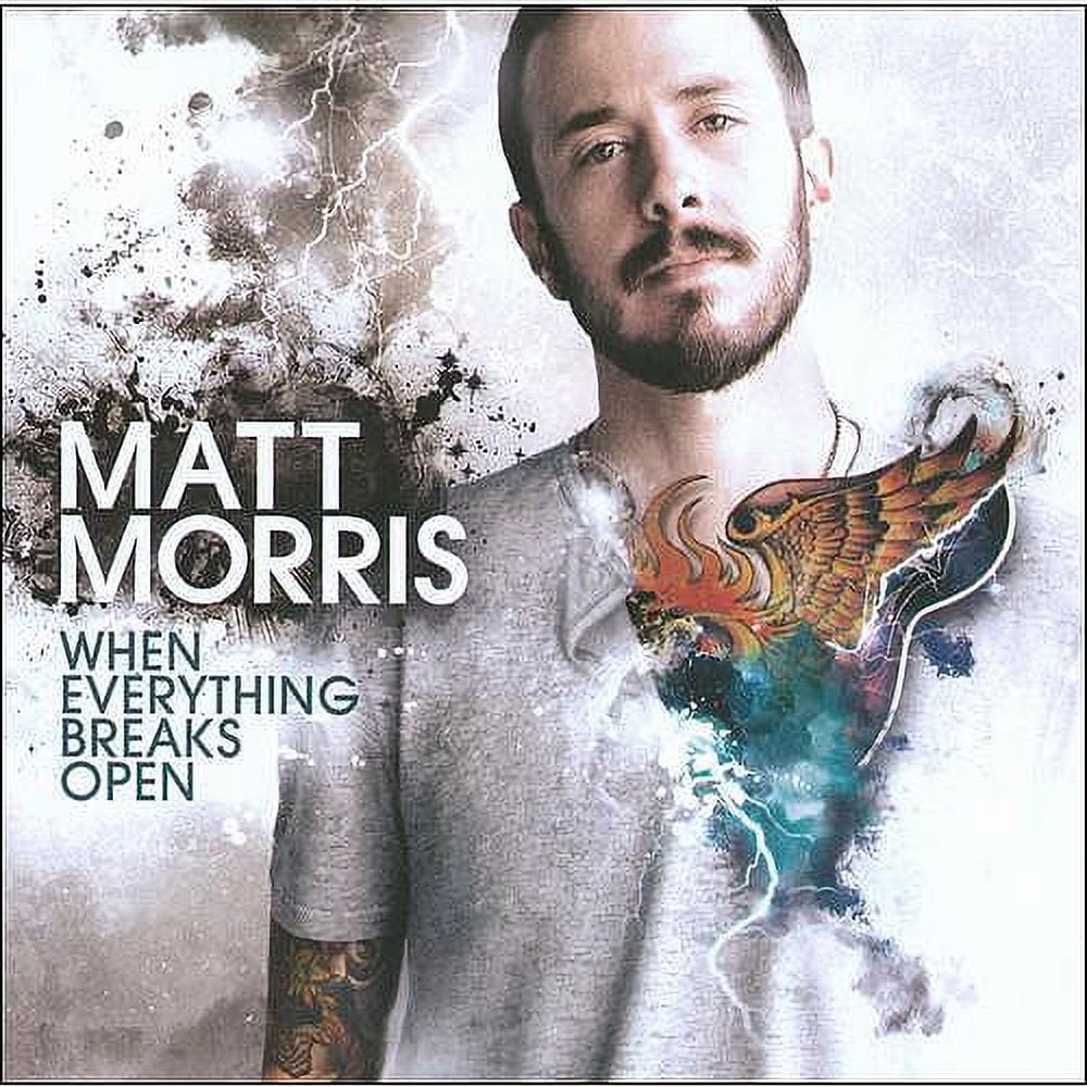 When Everything Breaks Open Matt Morris (CD) - Walmart.com