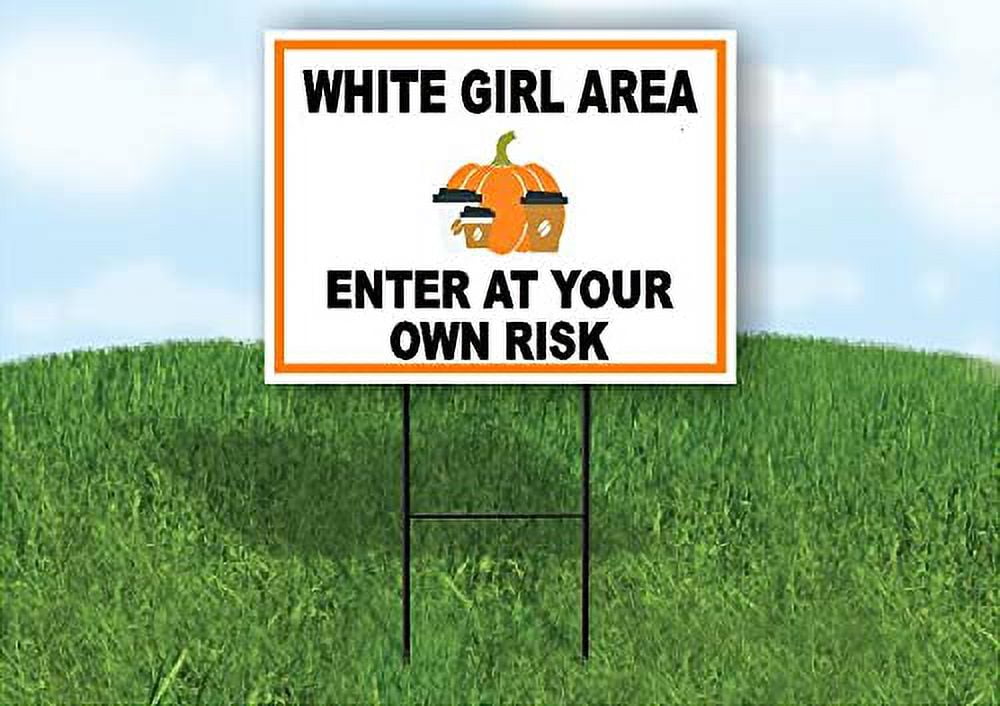 WHITE GIRL AREA ENTER AT YOUR OWN RISK ORANGE - Single Sided White Girl ...