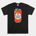 WHOOP ASS Open A Can Of Whoop Ass Shirt - Walmart.com
