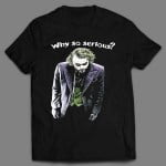 WHY SO SERIOUS? SHIRT - Walmart.com