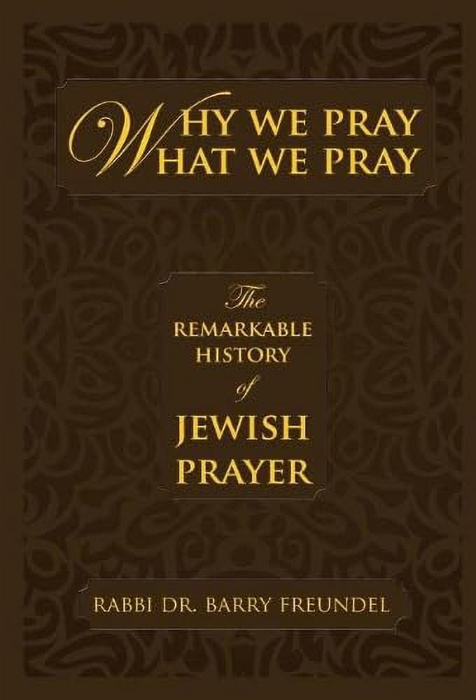 Pre-Owned Why We Pray What We Pray: The Remarkable History of Jewish ...