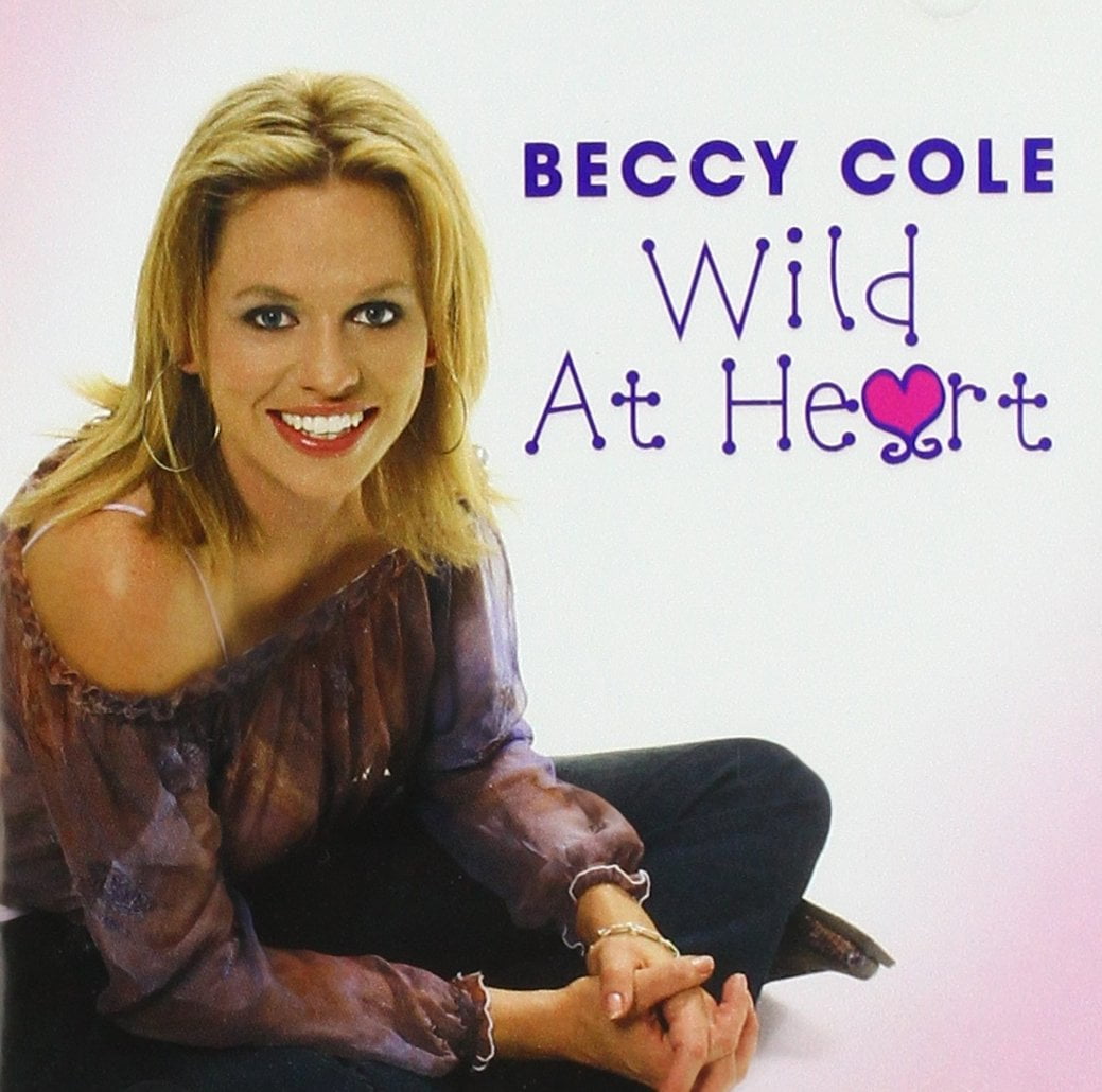 Wild at Heart Beccy Cole (CD) - Walmart.com