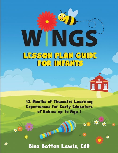 WINGS Lesson Plan Guide for Infants : 12 Months of Thematic Learning ...