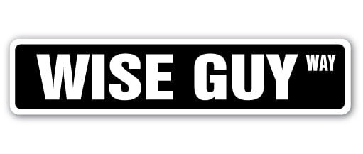 WISE GUY Street Sign hood mob gang mafia gangster | Indoor/Outdoor | 30 ...