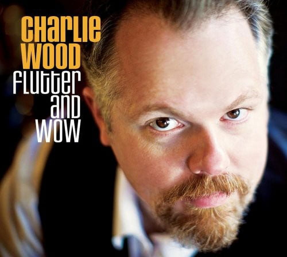 Charlie Wood - WOOD,CHARLIE / FLUTTER and WOW - Music & Performance - CD - Walmart.com